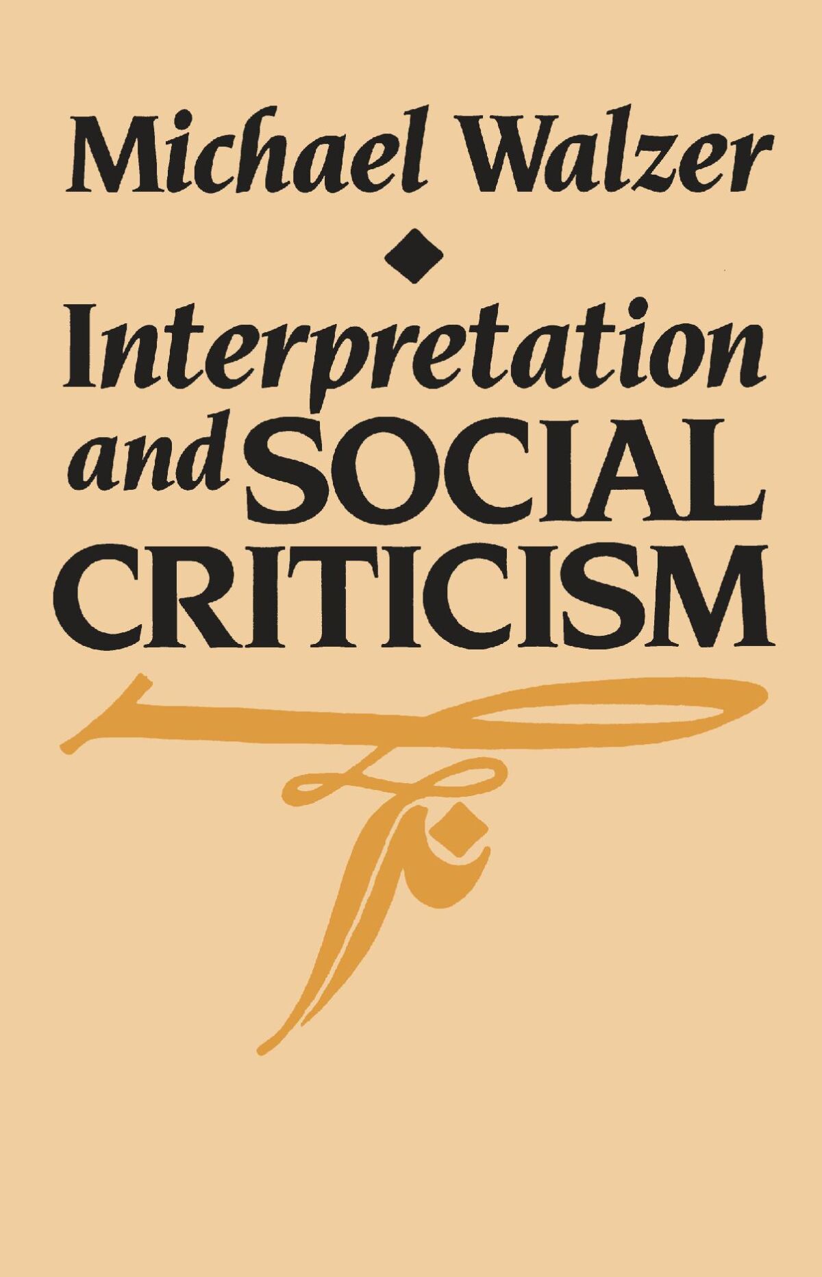 Interpretation and Social Criticism — Harvard University Press