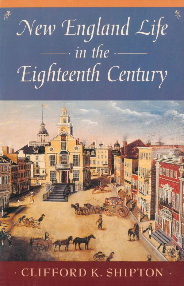 New England Life in the Eighteenth Century — Harvard University Press